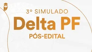 3º Simulado Delta PF - Pós-edital - Estratégia Carreira Jurídica