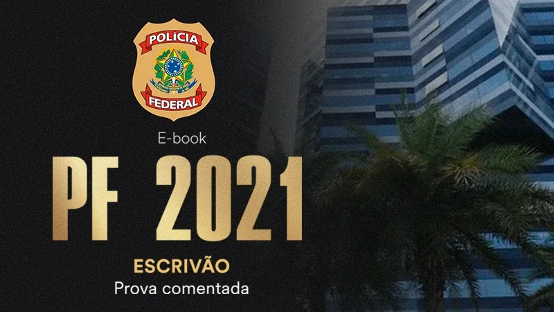PF 2021 - Escrivão - Prova comentada - Estratégia Concursos