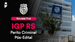 Simulado Final IGP RS – Cargo: Perito Criminal - Pós-Edital ...